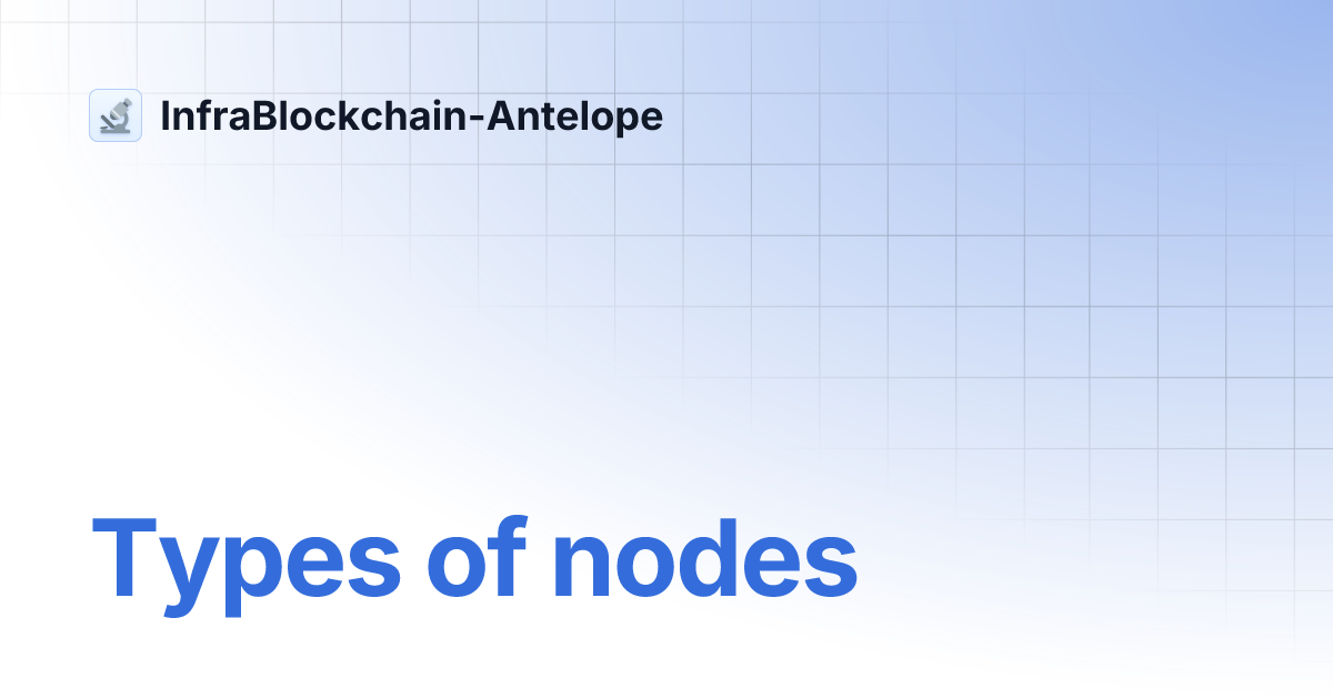 Types of nodes | InfraBlockchain-Antelope