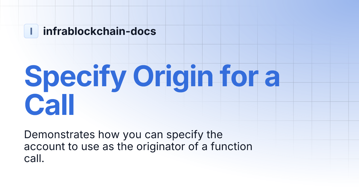 Specify Origin for a Call | infrablockchain-docs