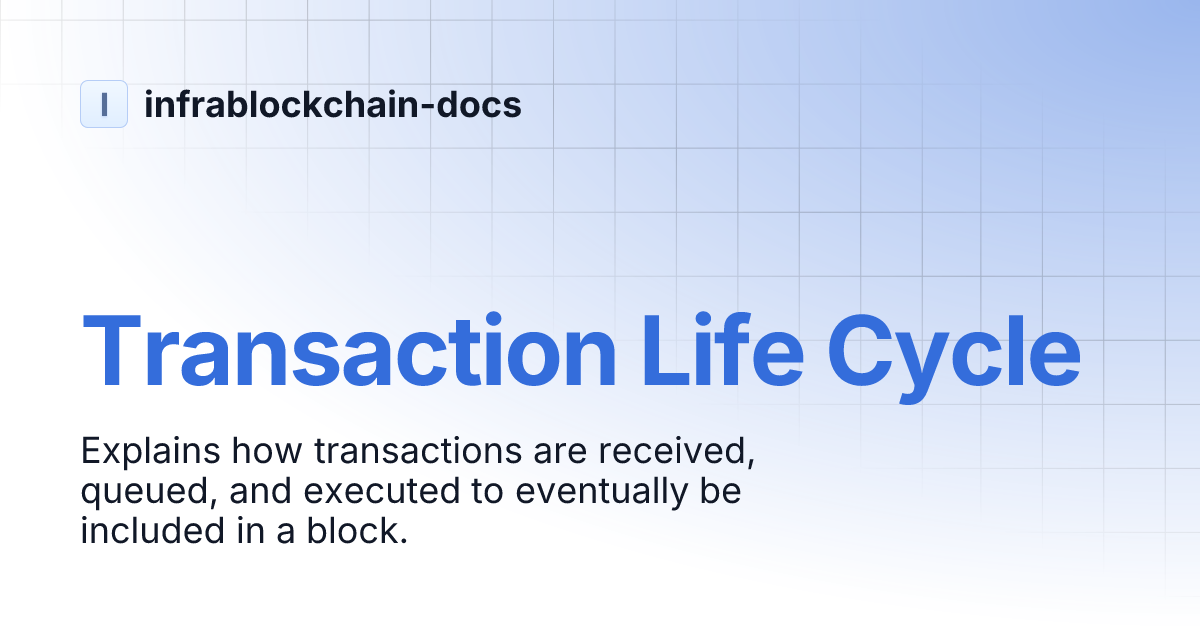 Transaction Life Cycle | infrablockchain-docs