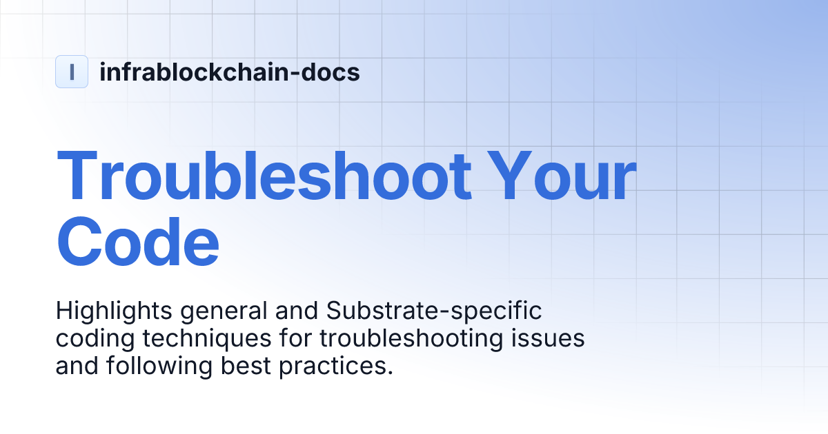 Troubleshoot Your Code | infrablockchain-docs