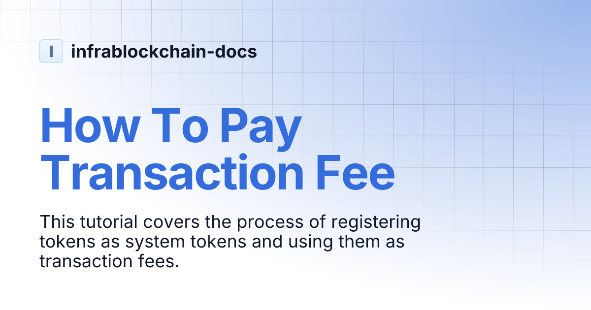 How To Pay Transaction Fee | infrablockchain-docs
