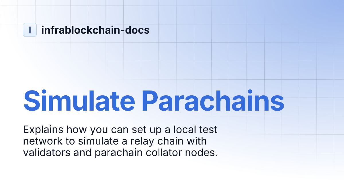 Simulate Parachains | infrablockchain-docs