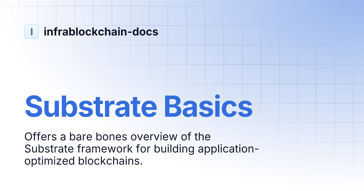 Substrate Basics | infrablockchain-docs